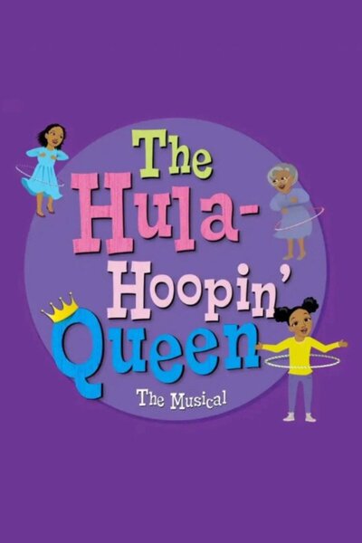 Show Score | The Hula-Hoopin’ Queen – The Musical NYC Reviews and Tickets