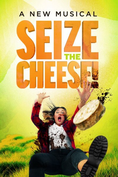 Seize The Cheese! A New Musical London Reviews and Tickets | Show Score